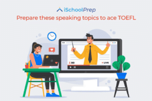 TOEFL Speaking Topics: 11 Common Topics to Ace the Exam!