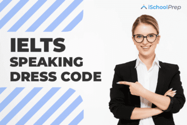 IELTS Speaking Dress Code: Everything You Need to Know
