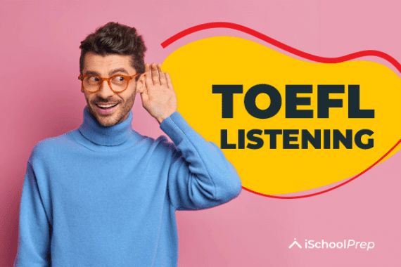 TOEFL listening | Robust techniques for you to prepare - Blog | iSchoolPrep