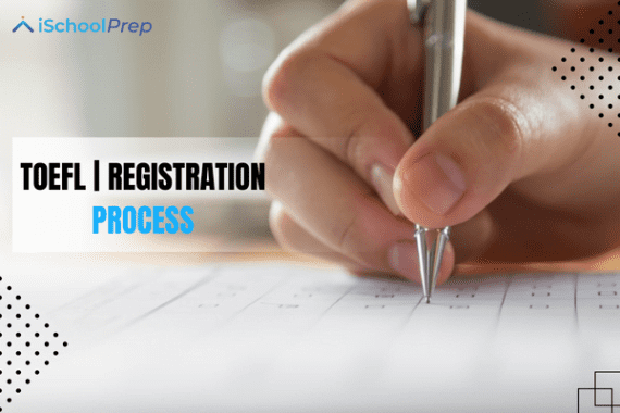 TOEFL registration 2023 | 7 easy steps to register today! - Blog | iSchoolPrep
