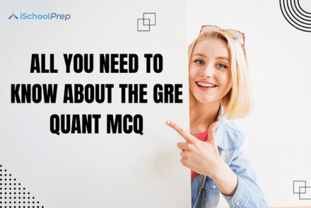 All You Need To Know About GRE Quant Syllabus and MCQ - Blog | iSchoolPrep