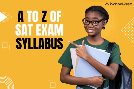 SAT Exam Syllabus | A Detailed Insight Into Understanding It