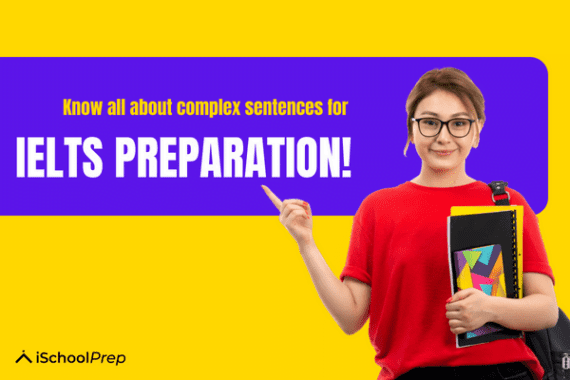 How to prepare for complex sentences for IELTS? - Blog | iSchoolPrep