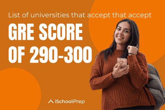 A list of universities that accept GRE score of 290-300! - Blog ...