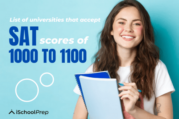 Which universities accept SAT scores of 1000 to 1100? - Blog | iSchoolPrep