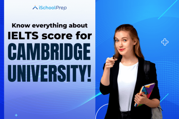 What is the Best IELTS Score for Cambridge University? - Blog | iSchoolPrep