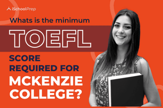McKenzie College TOEFL score | Understanding its importance - Blog ...