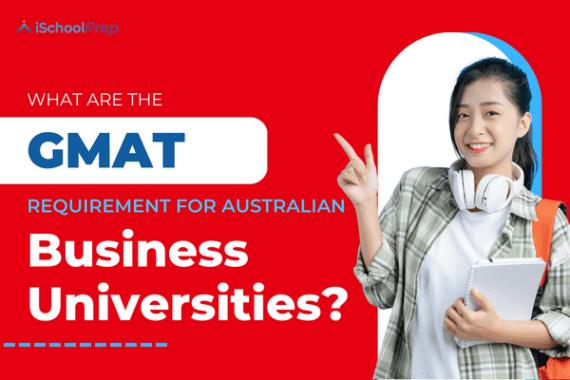 Top requirements of GMAT scores for Australian Universities - Blog | iSchoolPrep