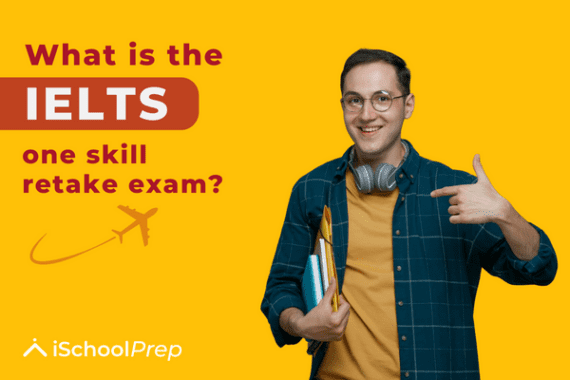 All about the IELTS one skill retake exam - Blog | iSchoolPrep