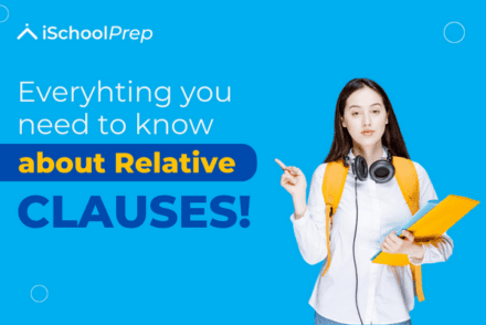 Mastering relative clauses | A guide on how to use them effectively - Blog | iSchoolPrep
