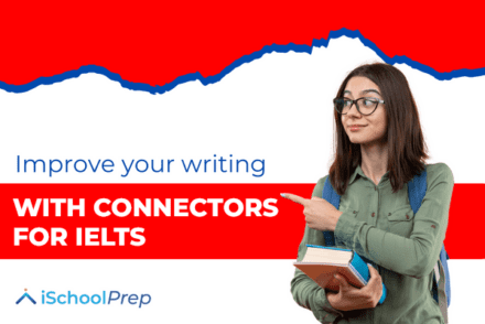 Mastering connectors for IELTS | Tips and examples - Blog | iSchoolPrep