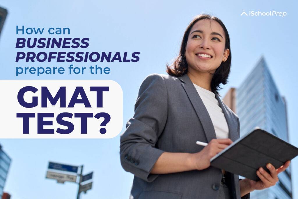 GMAT Exam Preparation For Business Professionals