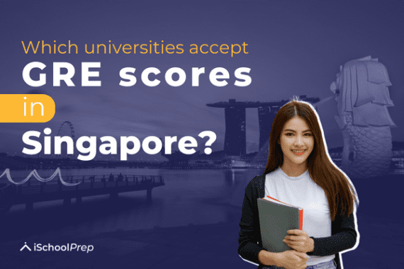 A Complete Guide to GRE Accepting Universities in Singapore - Blog ...