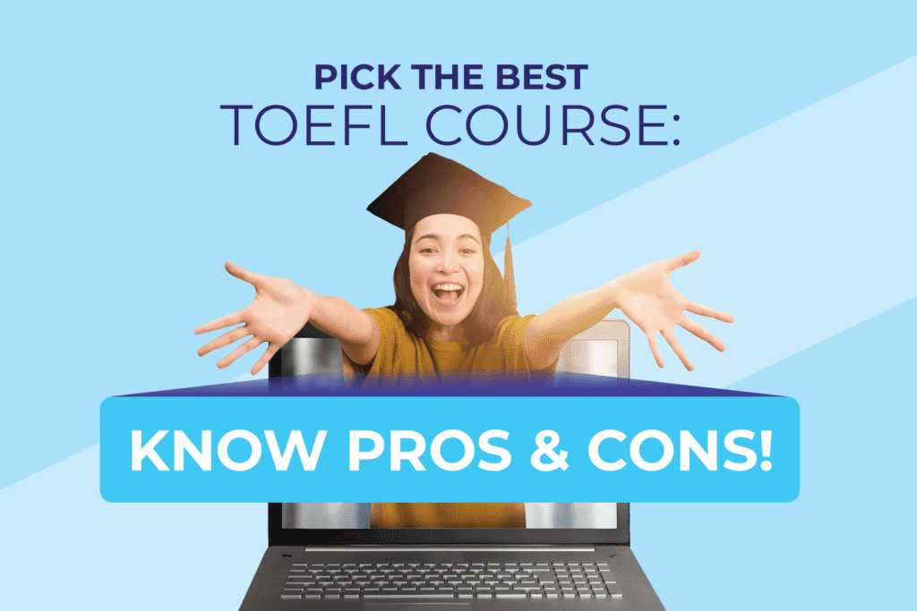 Choosing the right TOEFL preparation course | Pros, Cons, and Top picks ...